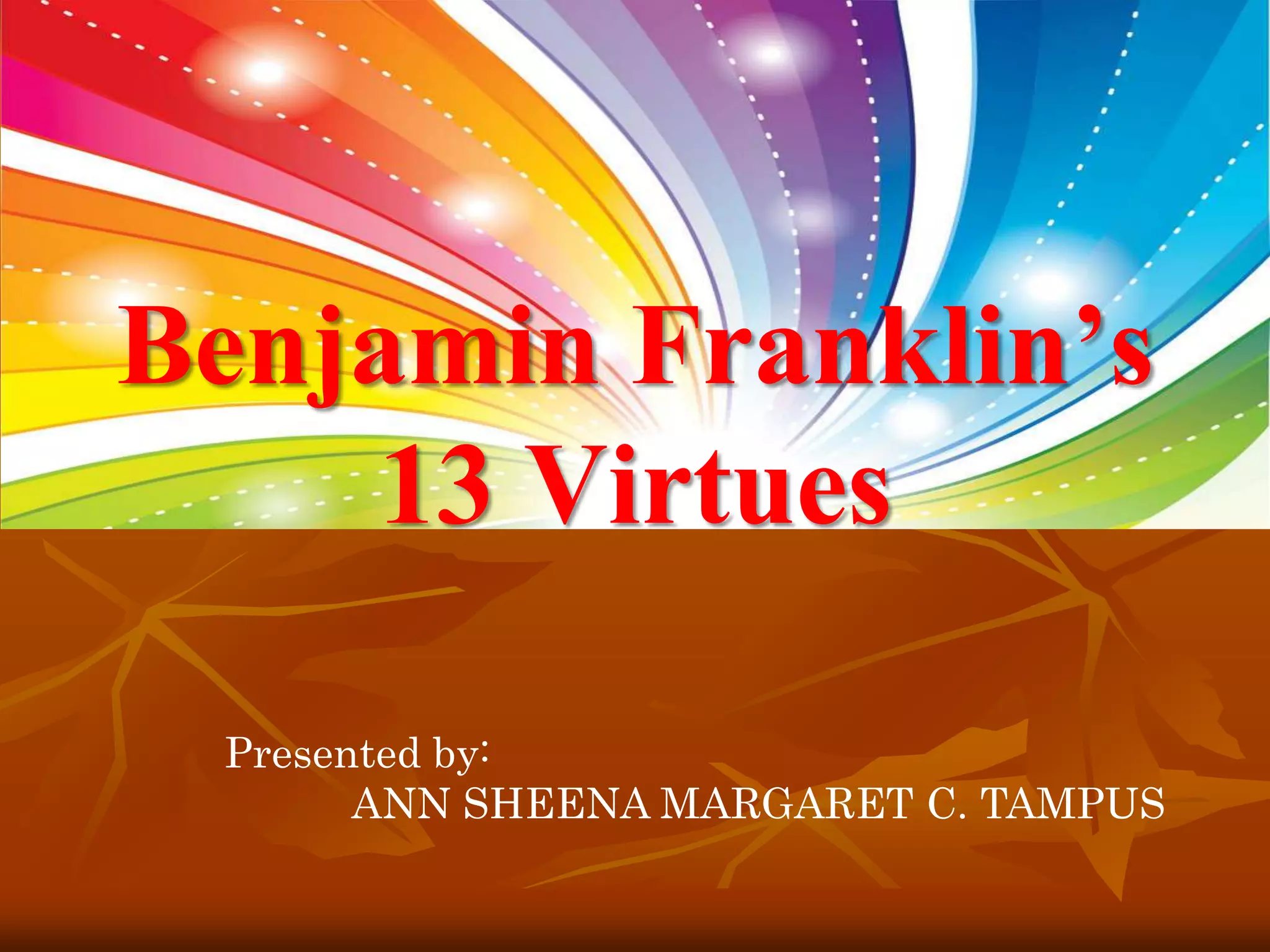 BENJAMIN FRANKLIN'S 13 VIRTUES | PPT