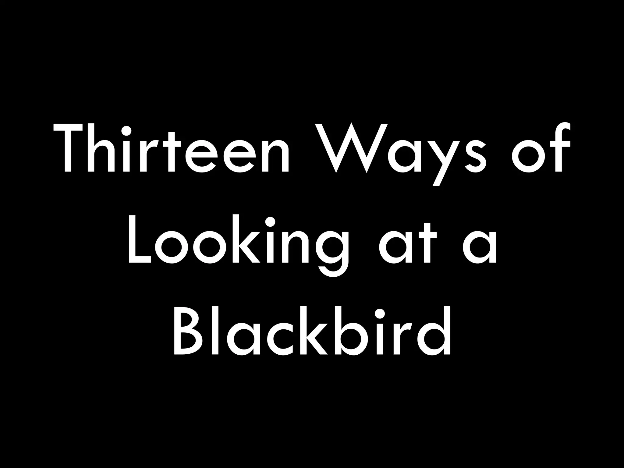 13 Ways of Looking at a Blackbird | PDF