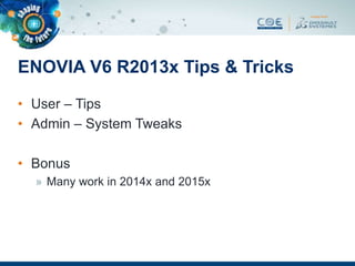 ENOVIA v6 R2013x Tips and Tricks | PPTX
