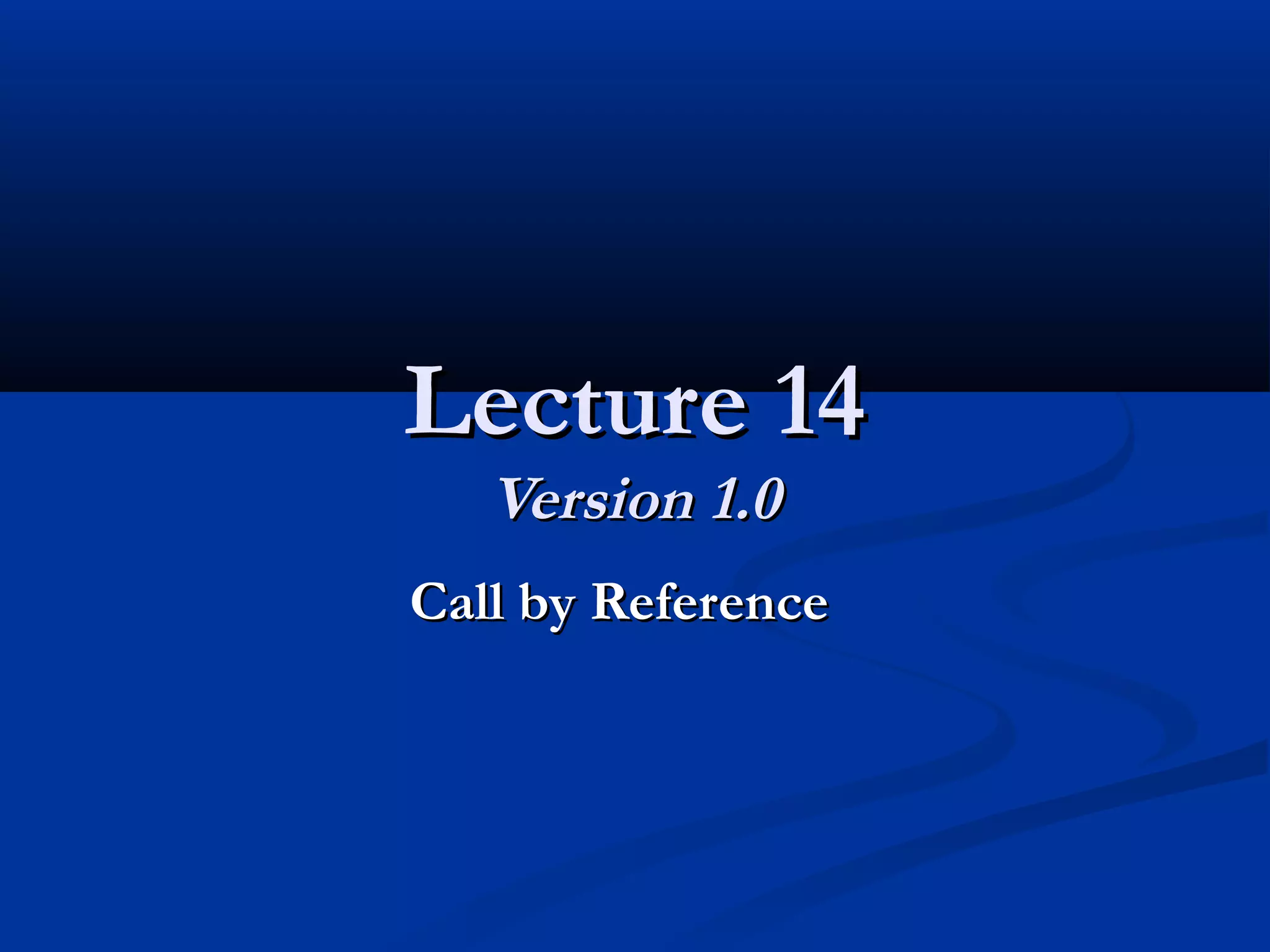 Lec 14. Call by Reference | PPT | Programming Languages | Computing