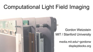 SIGGRAPH 2014 Course on Computational Cameras and Displays (part 2) | PPT