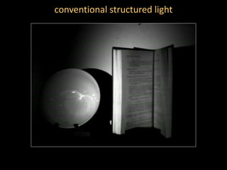 3D Shape and Indirect Appearance by Structured Light Transport | PPTX