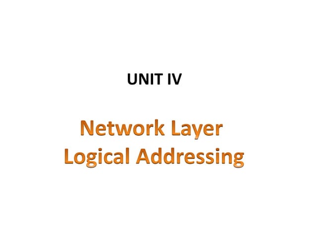 SYBSC IT COMPUTER NETWORKS UNIT IV Network Layer : Logical Addressing | PPT
