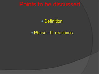 Drug metabolism Phase II reaction | PPTX