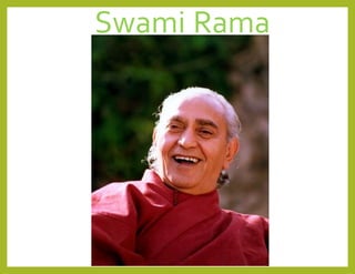 Swami Rama life history and his teachings | PPTX