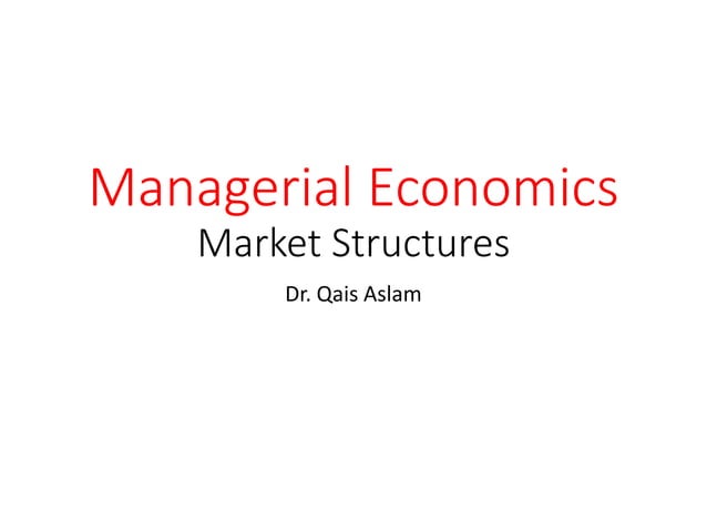 14. Managerial Economics Market Structures.pptx | Business | Business ...