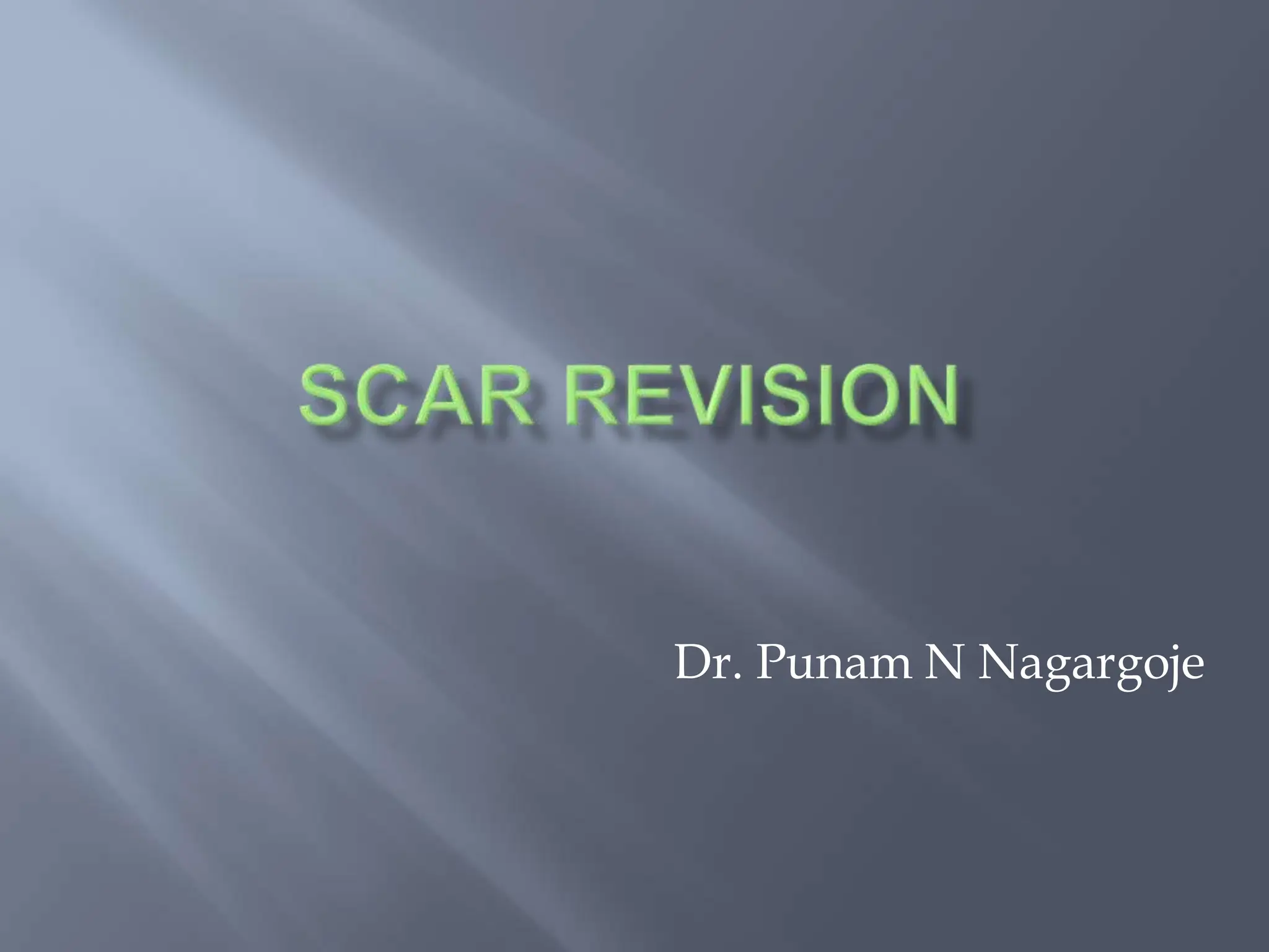 Scar Revision in oral and Maxillofacial Surgery | PPT
