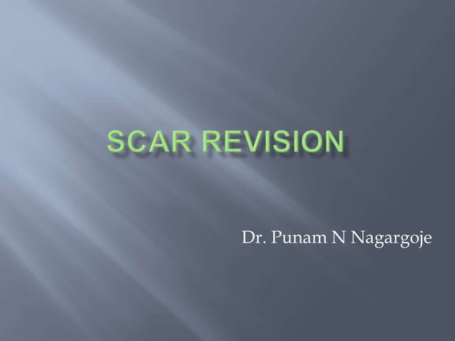 Scar Revision in oral and Maxillofacial Surgery | PPT