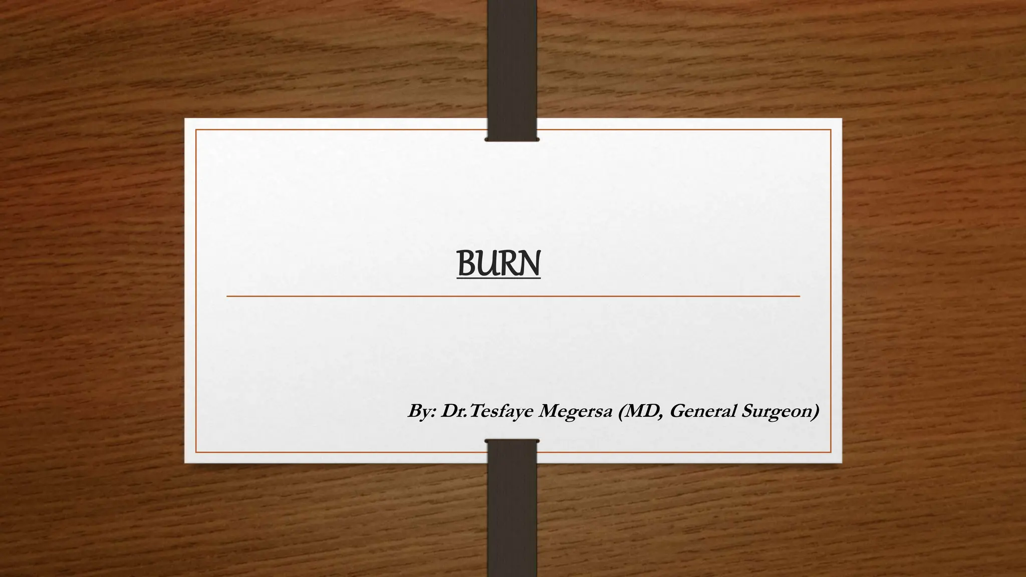 evaluation and management of patient presenting with Burn.pptx