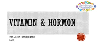 14. VITAMIN HORMON DALAM KEHIDUPAN SEHARI-HARI SERTA PERAN HOR.pdf