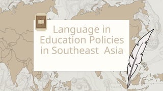 14. LANGUAGE-IN-EDUCATION-POLICIES-IN-SOUTHEAST-ASIA | PPTX