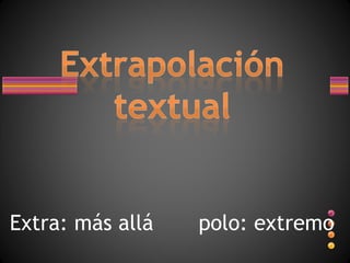 14. EXTRAPOLACIÓN.ppt................... | PPT