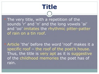 14. Rain on the Roof is a nostalgic poem.ppt