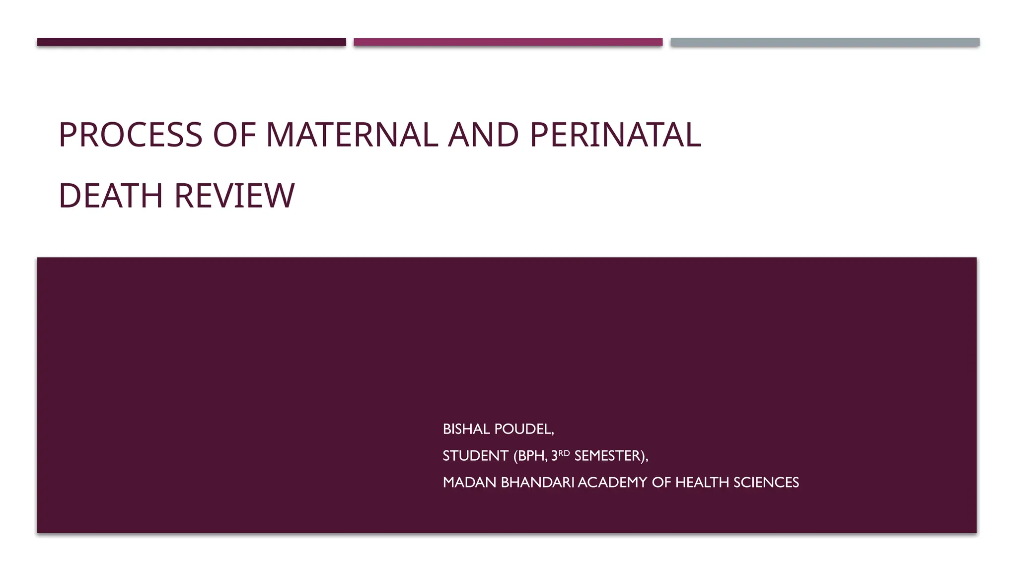 Process of Maternal and Perinatal Death Surveillance an Review in Nepal ...