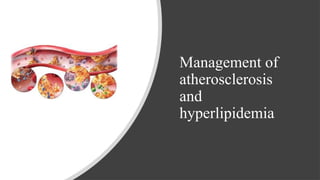 14. Management of atherosclerosis and hyperlipidemia.pptx