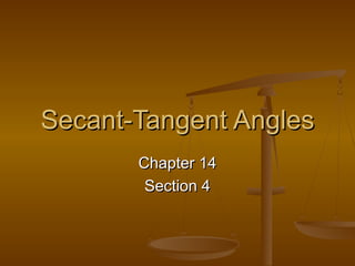 14 4 secant-tangent angles | PPT