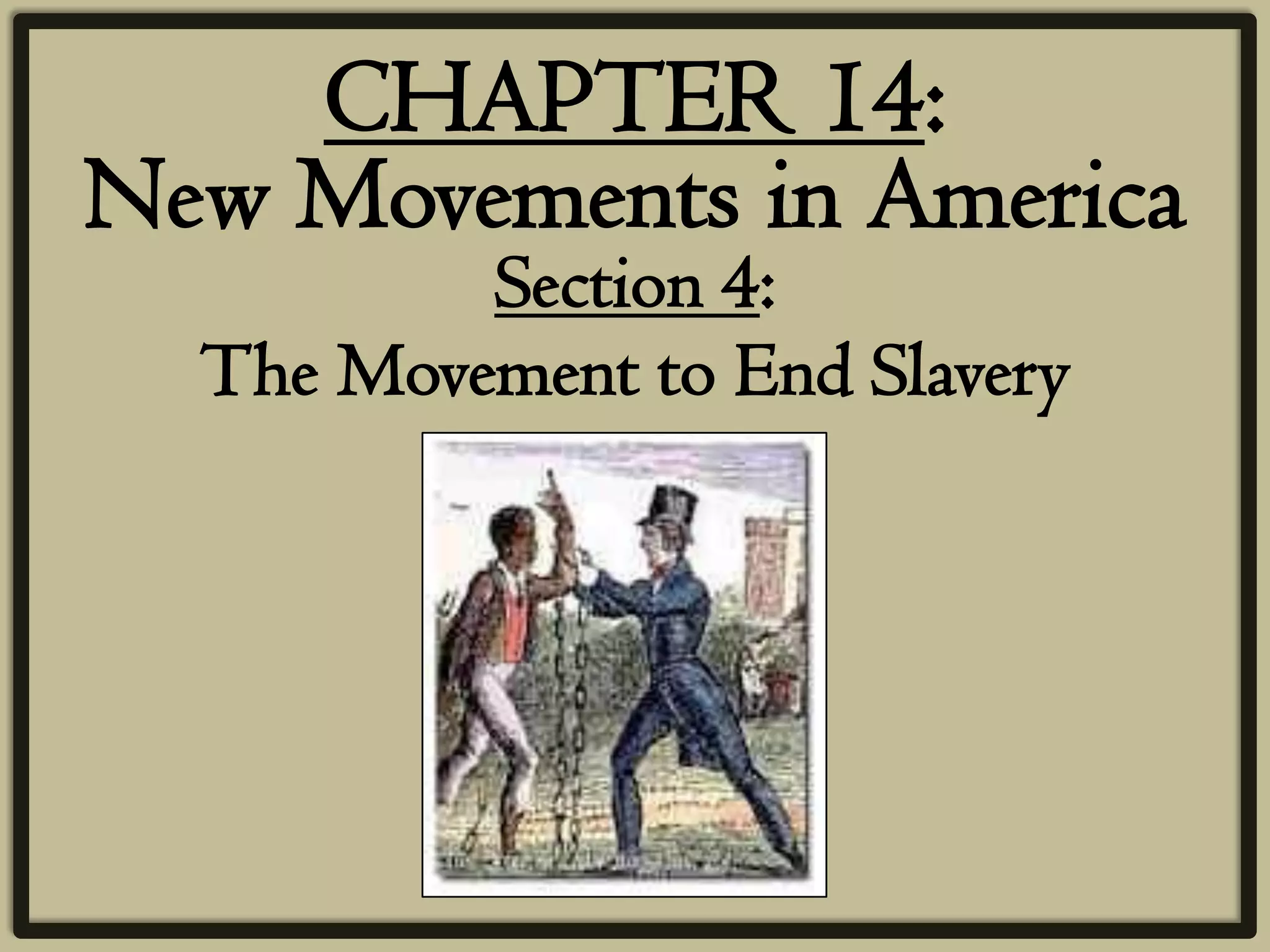 14 4 the movement to end slavery | PPTX