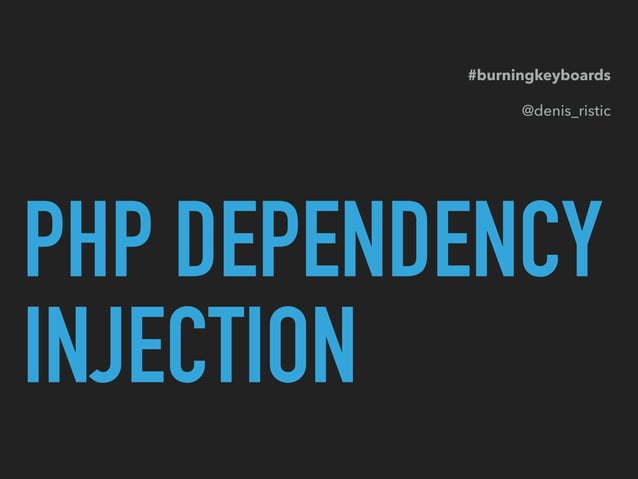 14 Dependency Injection #burningkeyboards | PPT