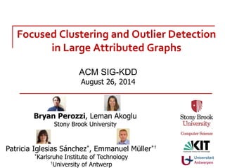 Focused Clustering and Outlier Detection in Large Attributed Graphs | PPT