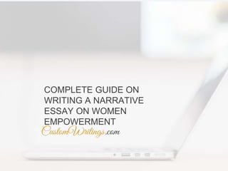 COMPLETE GUIDE ON WRITING A NARRATIVE ESSAY ON WOMEN EMPOWERMENT | PPT