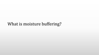 Moisture Buffering and Ventilation Strategies to Control Indoor ...