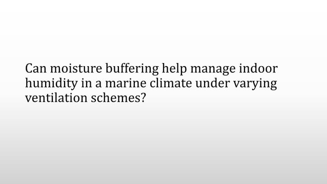 Moisture Buffering and Ventilation Strategies to Control Indoor ...