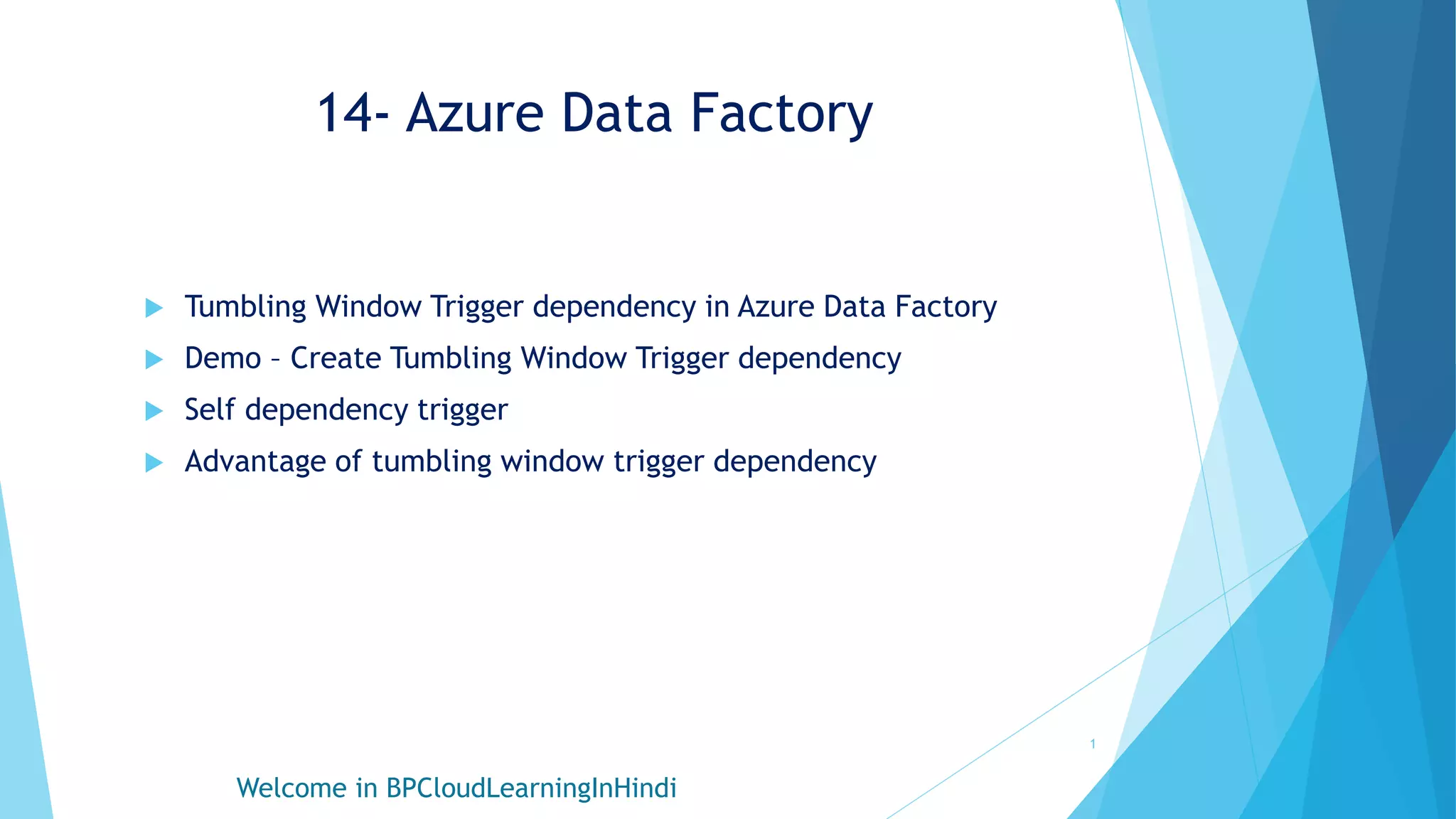 14- Tumbling Window Trigger dependency in Azure Data Factory.pptx