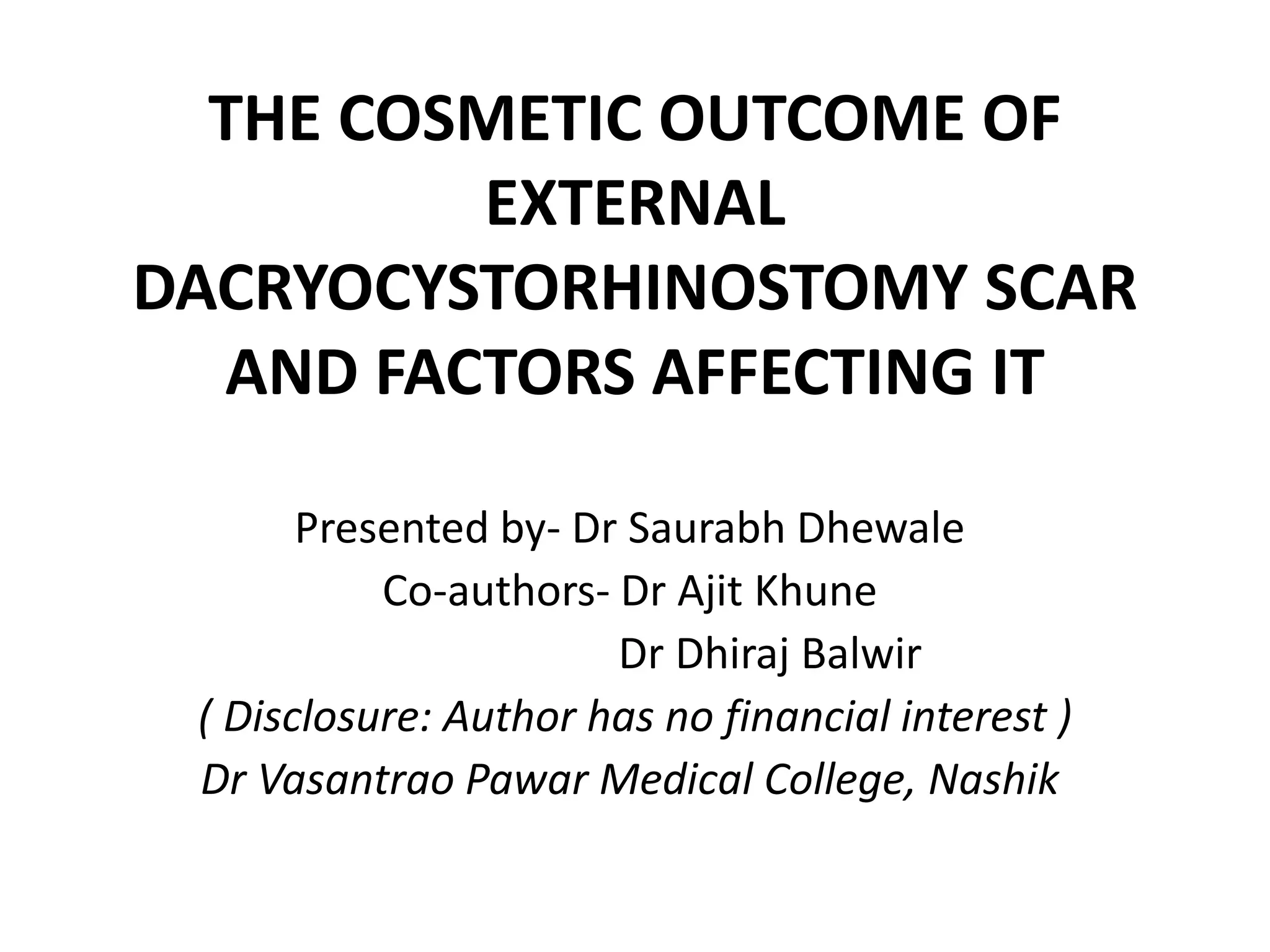 The Cosmetic Outcome Of External Dacryocystorhinostomy Scar And Factors ...