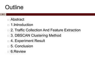 Traffic Features Extraction and Clustering Analysis for Abnormal Behavior Detection | PPTX
