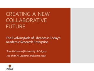 Creating a new collaborative future: the evolving role of libraries in ...