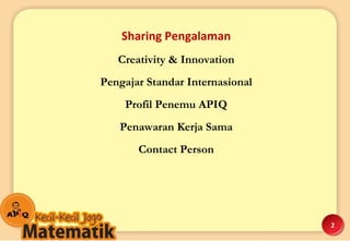 APIQ penawaran kerja sama matematika | PPT