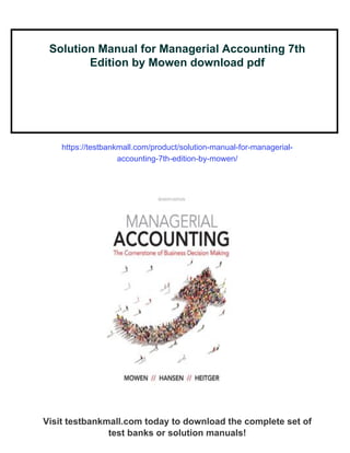 Solution Manual for Managerial Accounting 7th Edition by Mowen | PDF
