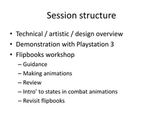 Combat game systems, animation, and flipbook making workshop | PPTX