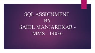 SQL assignmt.PPT.pptxxx and sql and details | PPTX