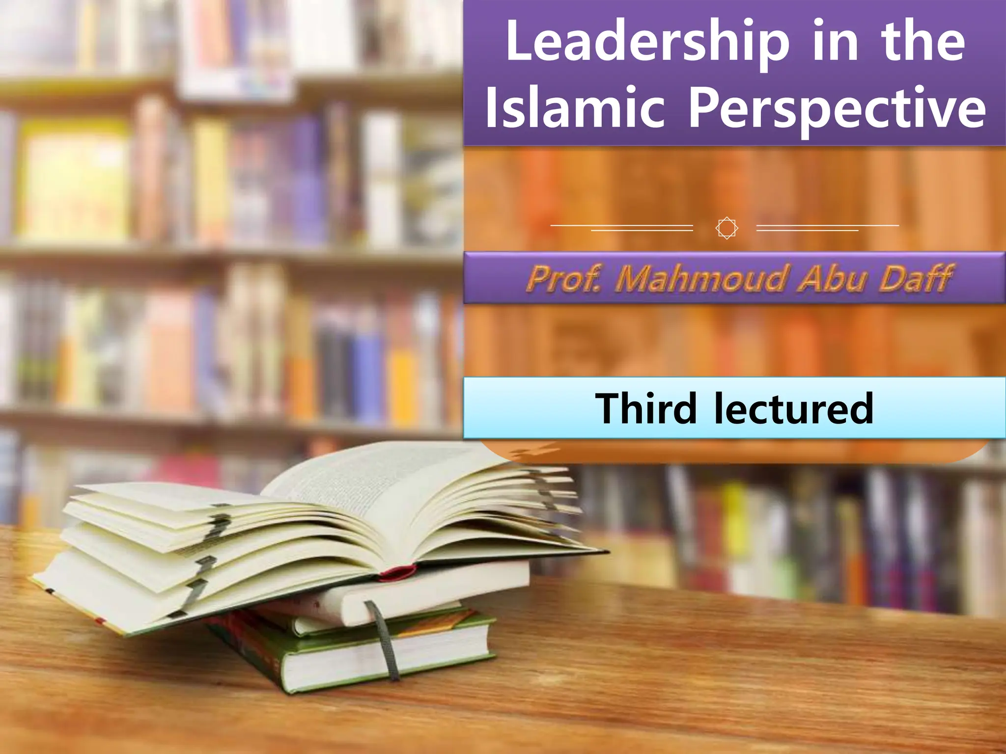 Leadership in the Islamic Perspective by Prof | PPT