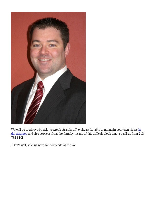 DUI Attorney Los Angeles CA 213 784 8101 DUI Attorney Los Angeles CA 213 784 8101