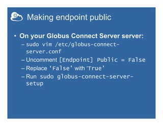Globus Endpoint Setup and Configuration - XSEDE14 Tutorial | PPT