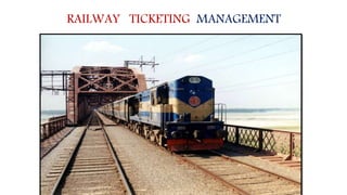 Railway ticketing managment. | PPT