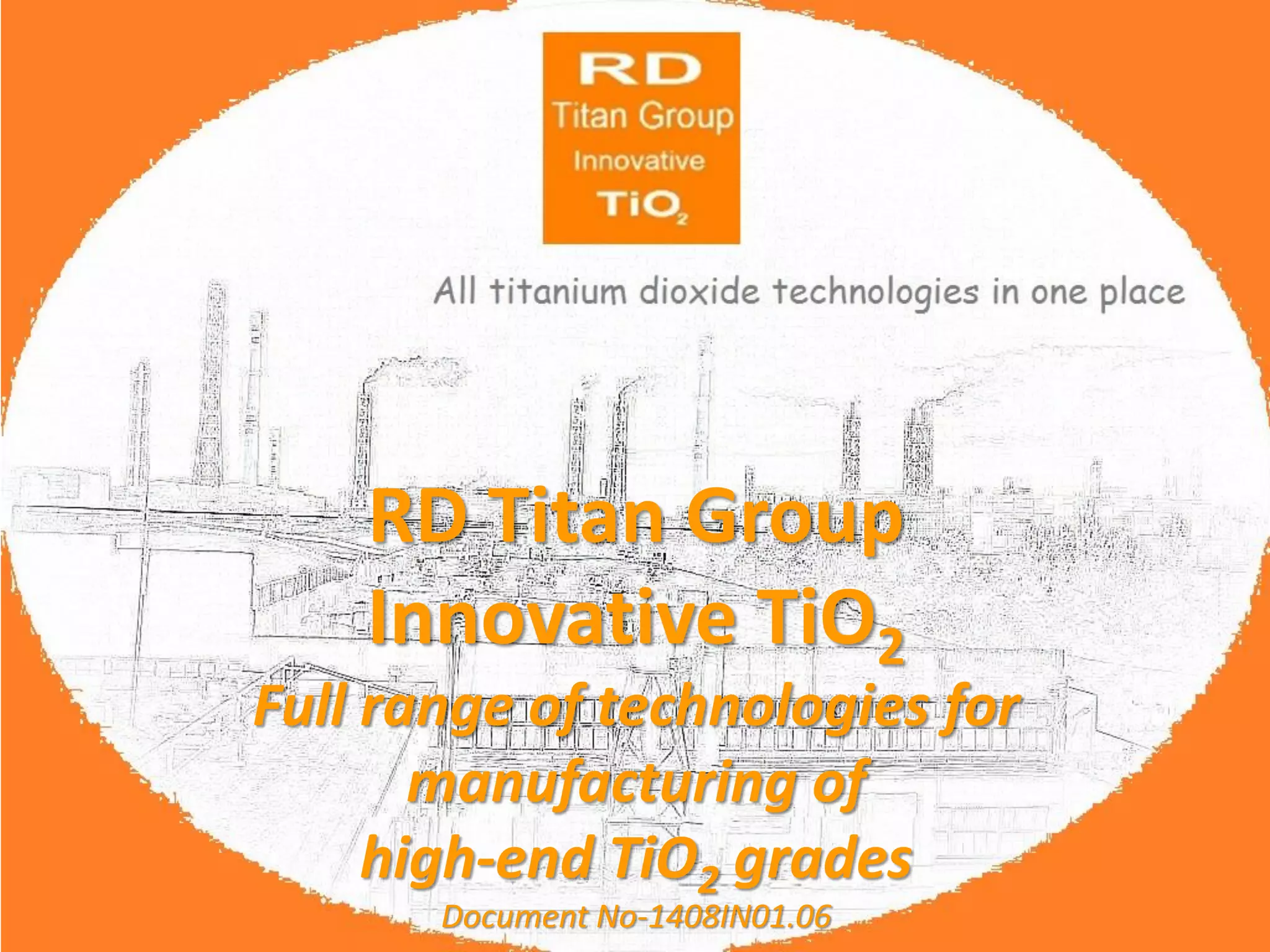 RD Titan Group Innovative TiO2. Full range of technologies for ...