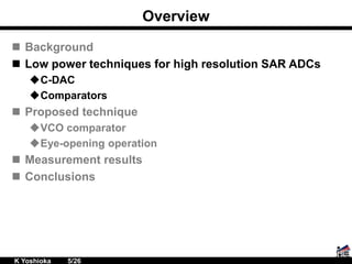 A 13b SAR ADC with Eye-opening VCO Based Comparator | PPTX
