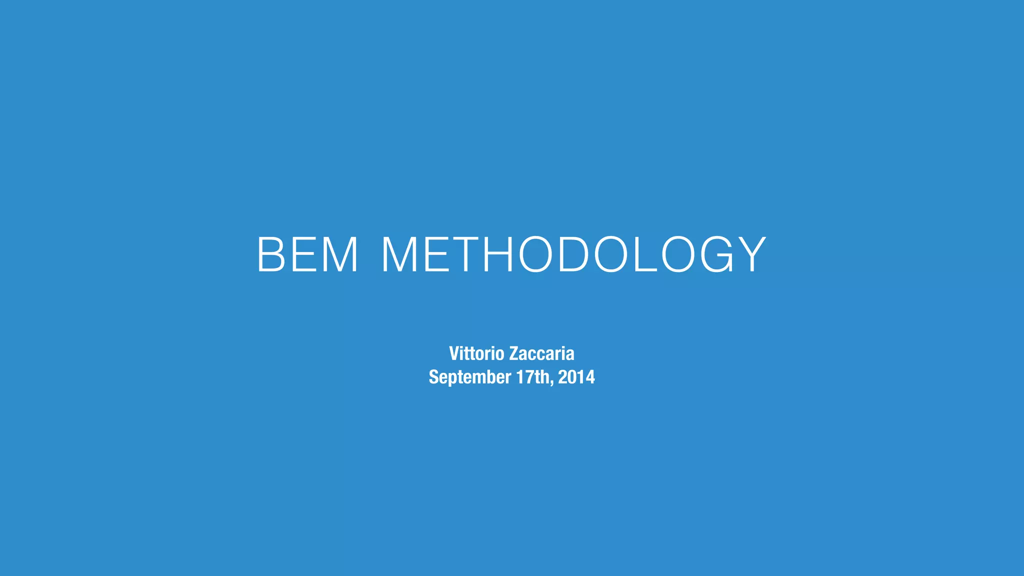 BEM Methodology — @Frontenders Ticino —17/09/2014 | PPT