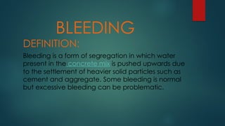 Bleeding of Concrete, Concrete Bleeing.pptx