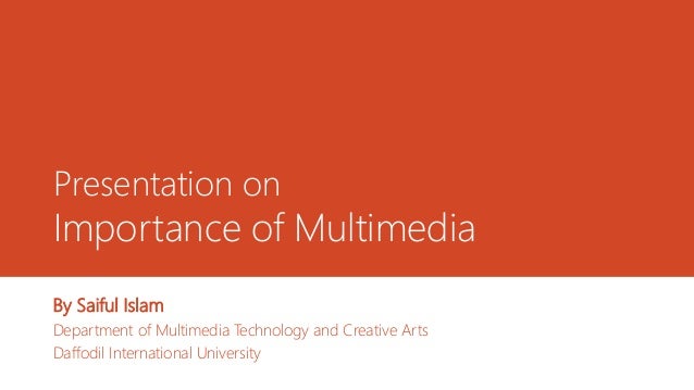 Importance Of Multimedia Importance Of Multimedia