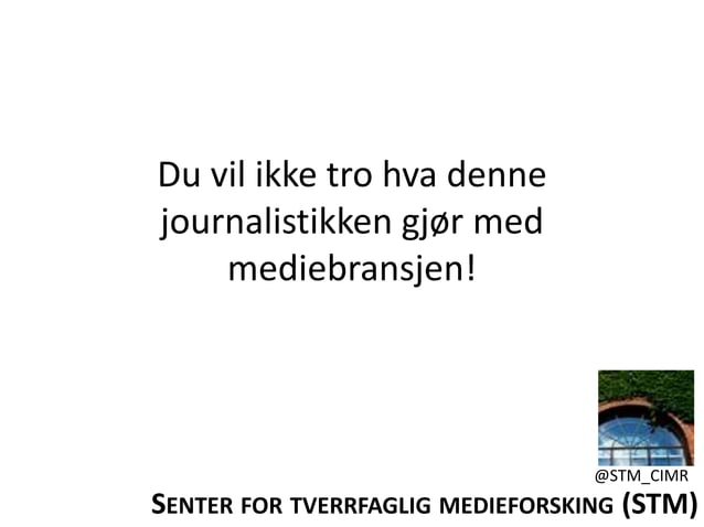 Du vil ikke tro hva denne journalistikken gjør med mediebransjen! | PPT