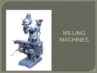 Classification of milling machine | PPTX | Needlework | Arts and Crafts