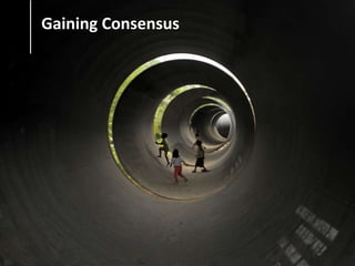 Karin Kreider - Gaining Consensus Among Stakeholders – A Process | PPTX