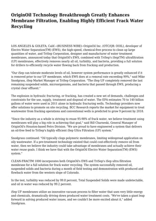 OriginOil Technology Breakthrough Greatly Enhances Membrane Filtration ...