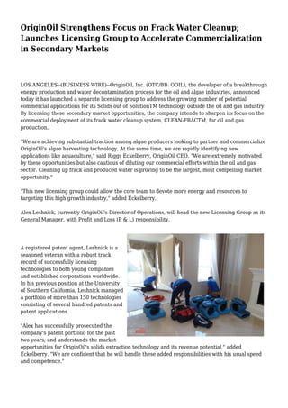 OriginOil Strengthens Focus on Frack Water Cleanup; Launches Licensing ...