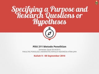 PDU 211 Research Methods: Specifying a Purpose and Research Questions ...