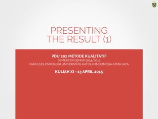 PDU 202 Qualitative Research Method: Presenting Qualitative Data | PPT